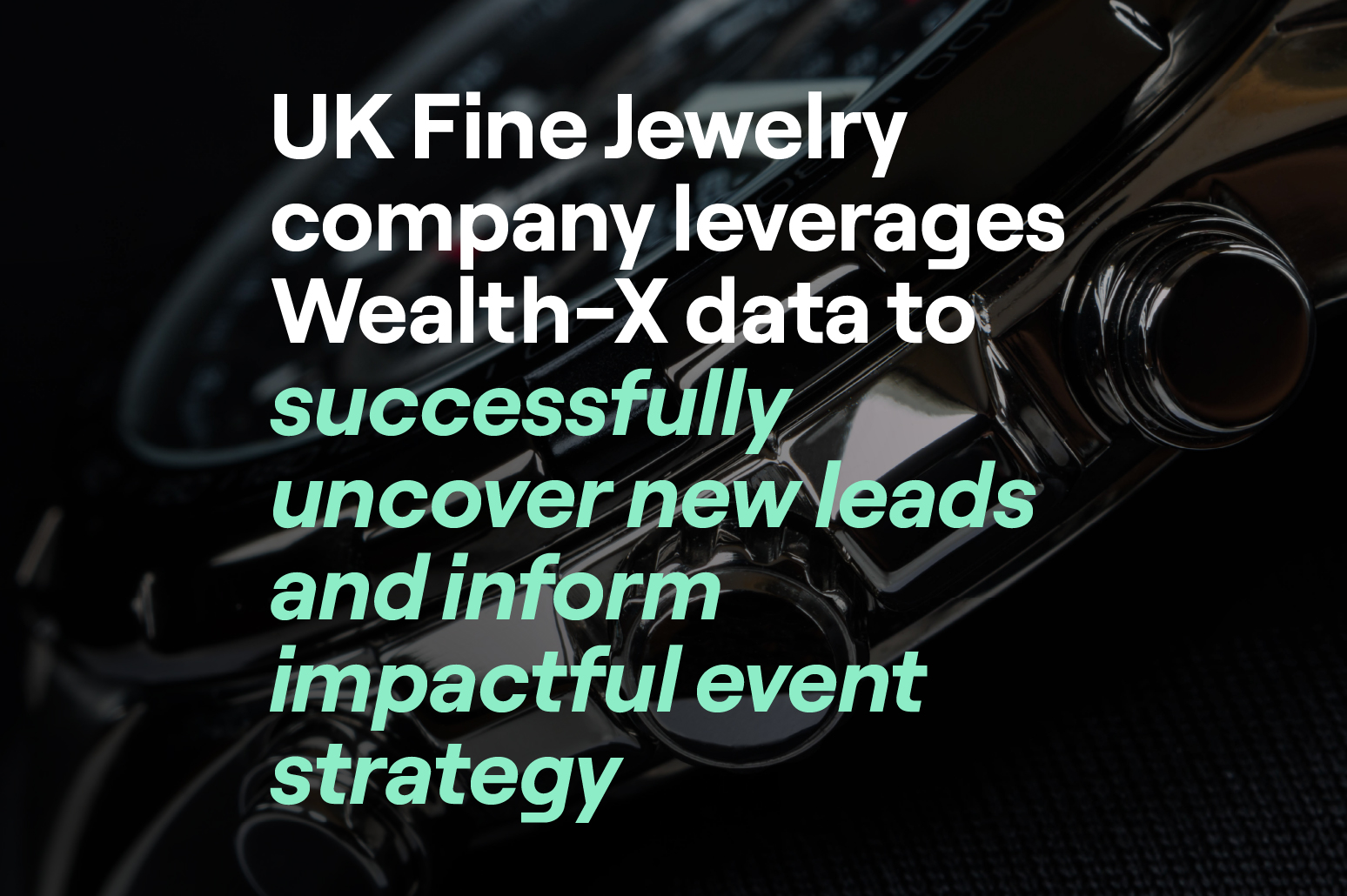 Wealth-X can transform the way you work - Wealth-X